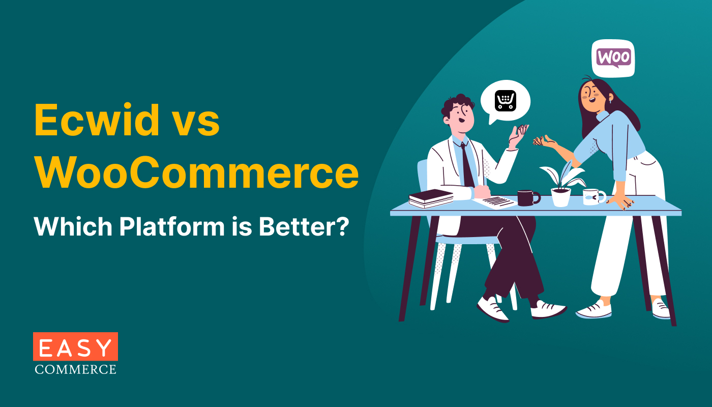 Ecwid vs WooCommerce - Which Platform is Better?